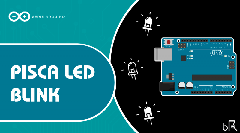 5- Pisca LED com Arduino – Blink – Blog da Robótica