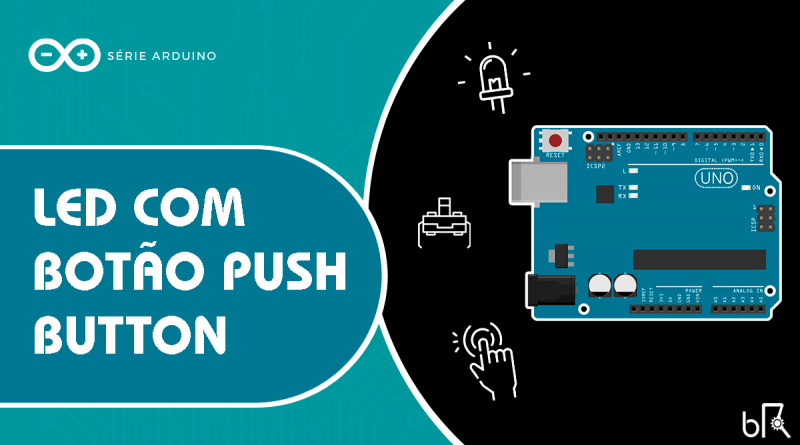Ligar e Desligar LED com Botão (Push Button – Chave Táctil) com Arduino ...